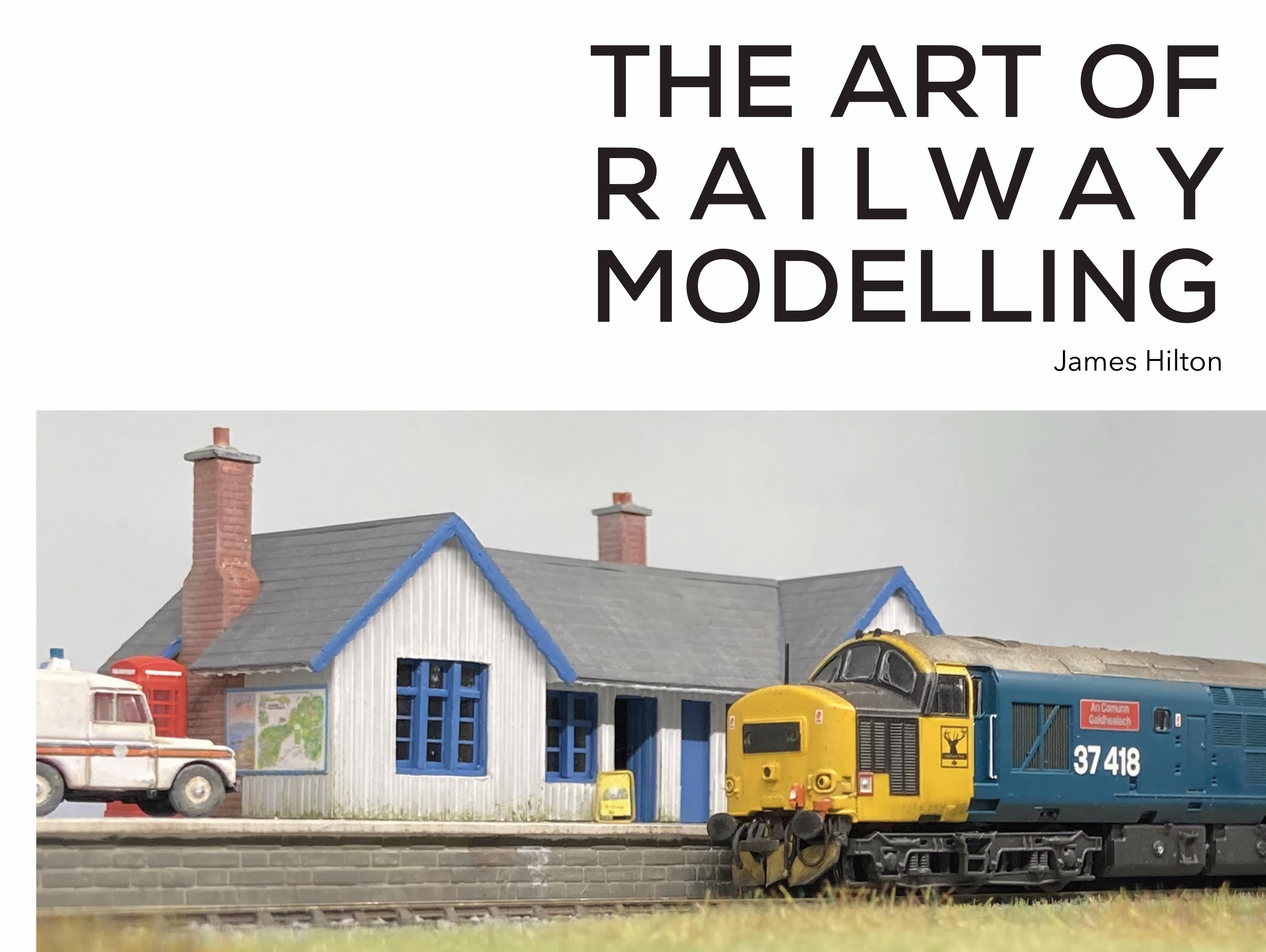 James Hilton ARM The Art of Railway Modelling – Rails